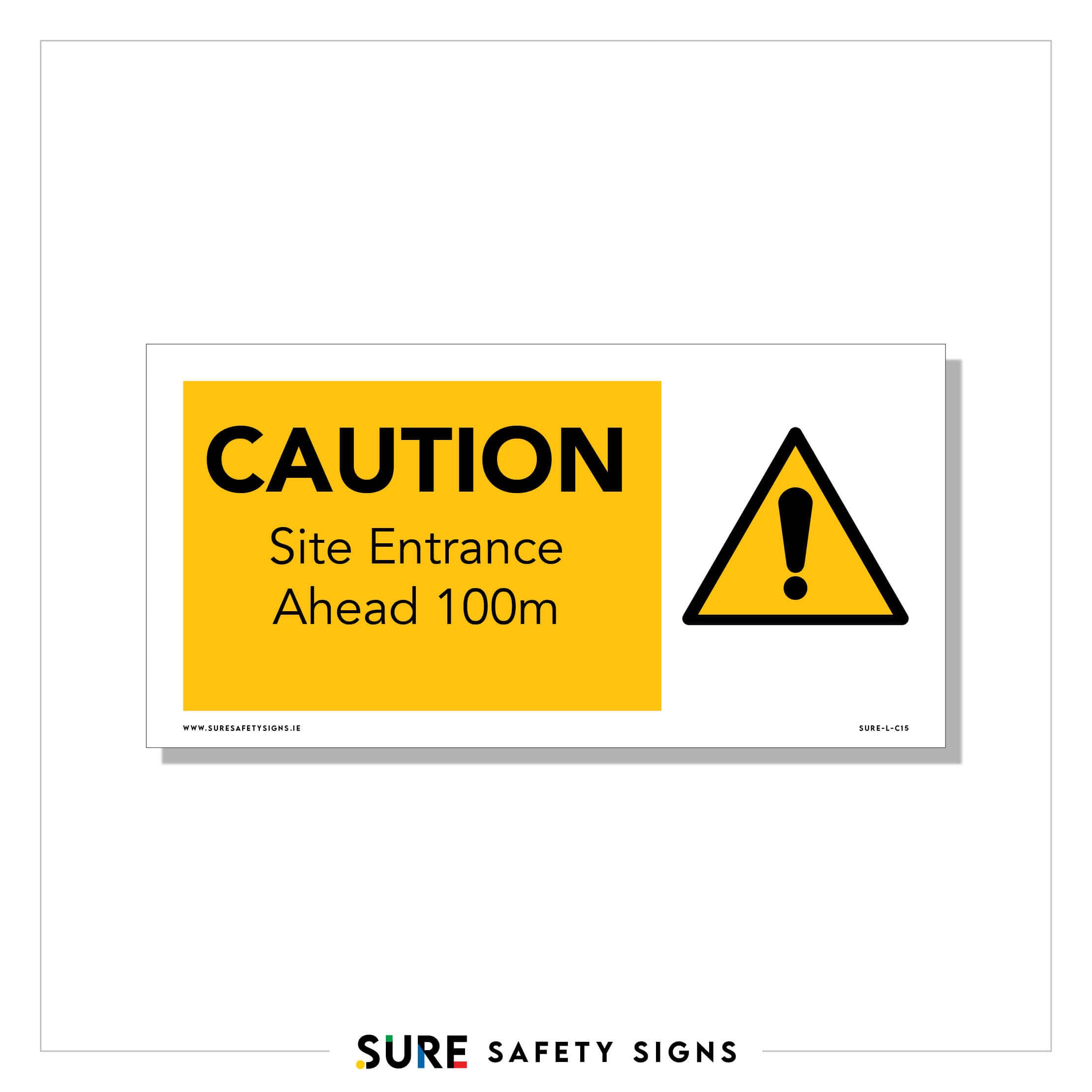 CAUTION Site Entrance Ahead 100m Sign — Sure Safety Signs