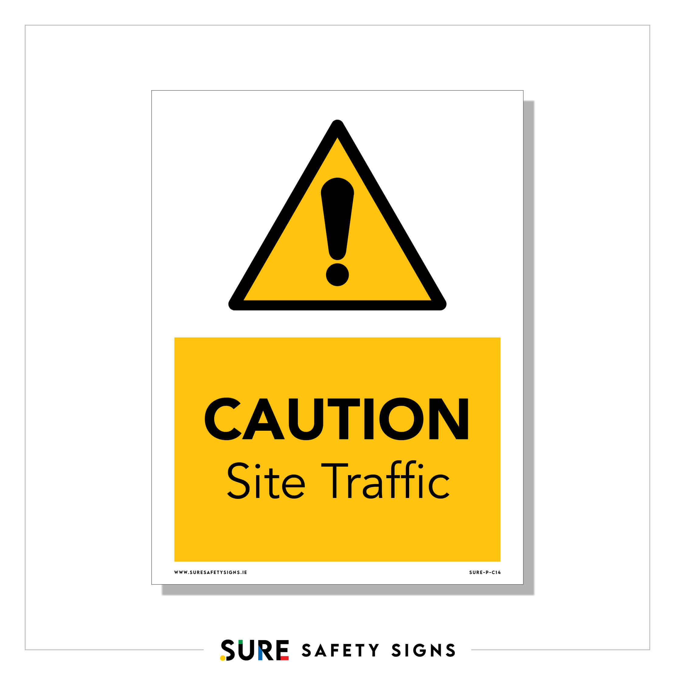 CAUTION Site Traffic Sign — Sure Safety Signs