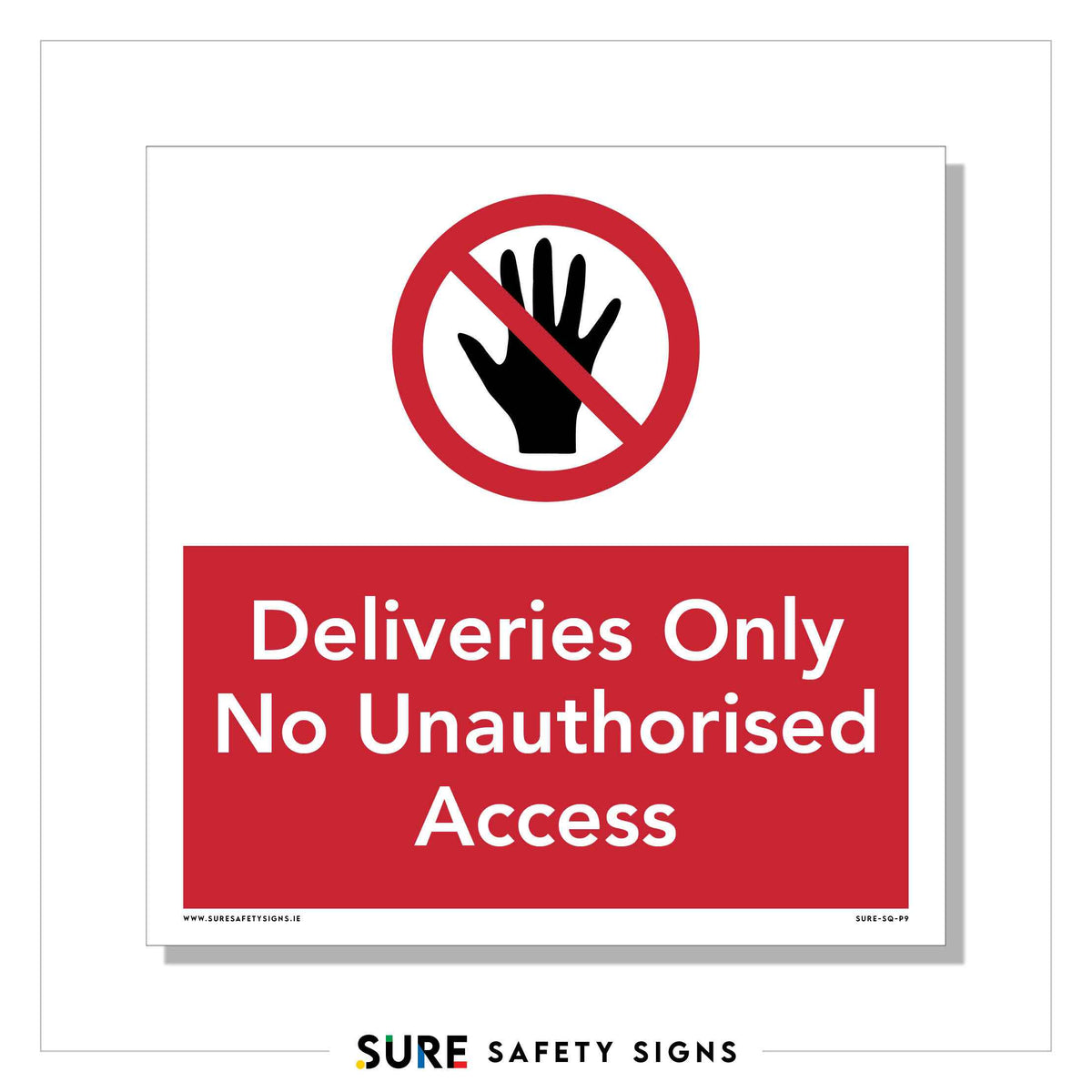 Deliveries Only No Unauthorised Access Sign — Sure Safety Signs