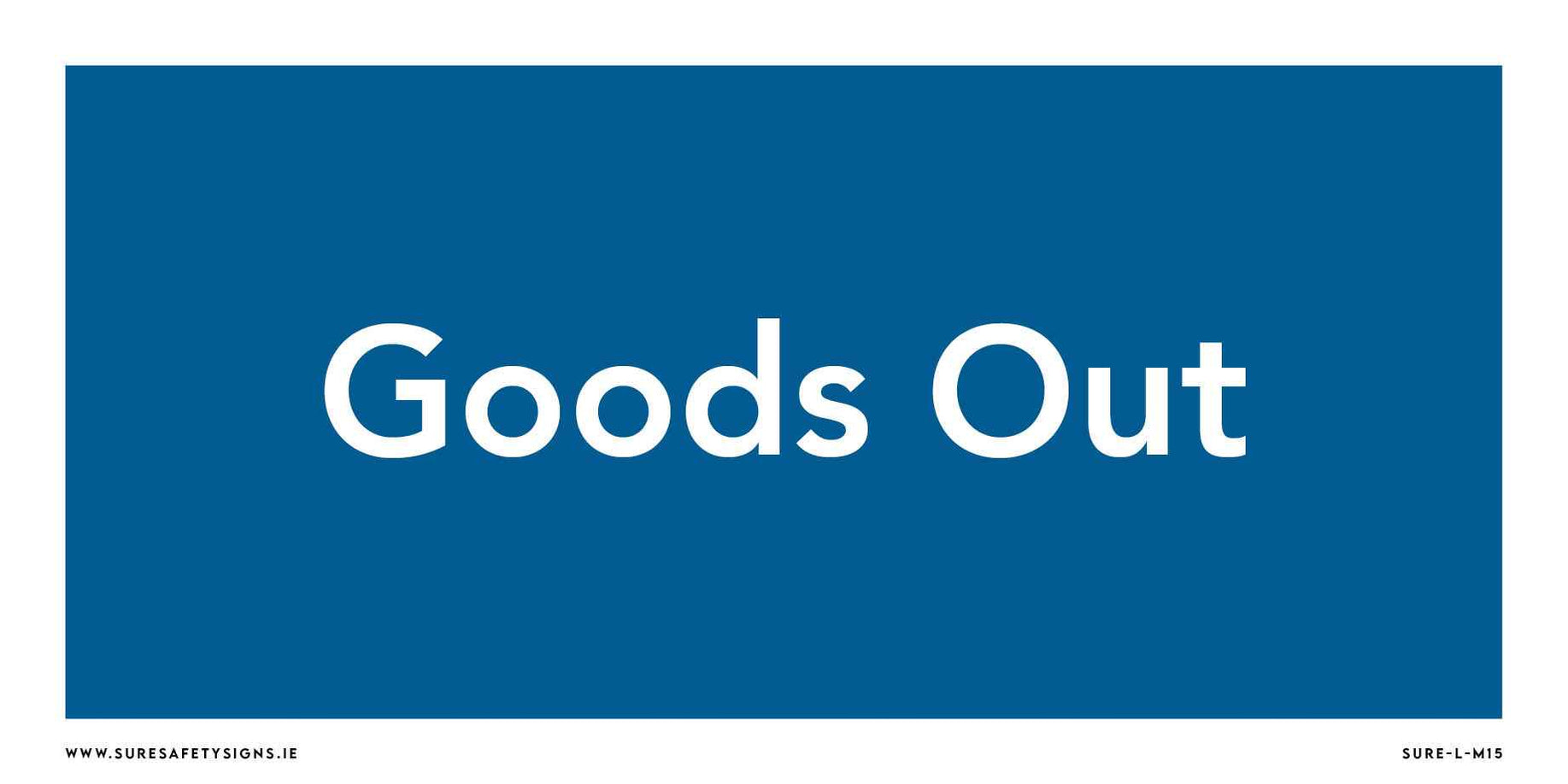 Goods Out | Direction Sign — Sure Safety Signs