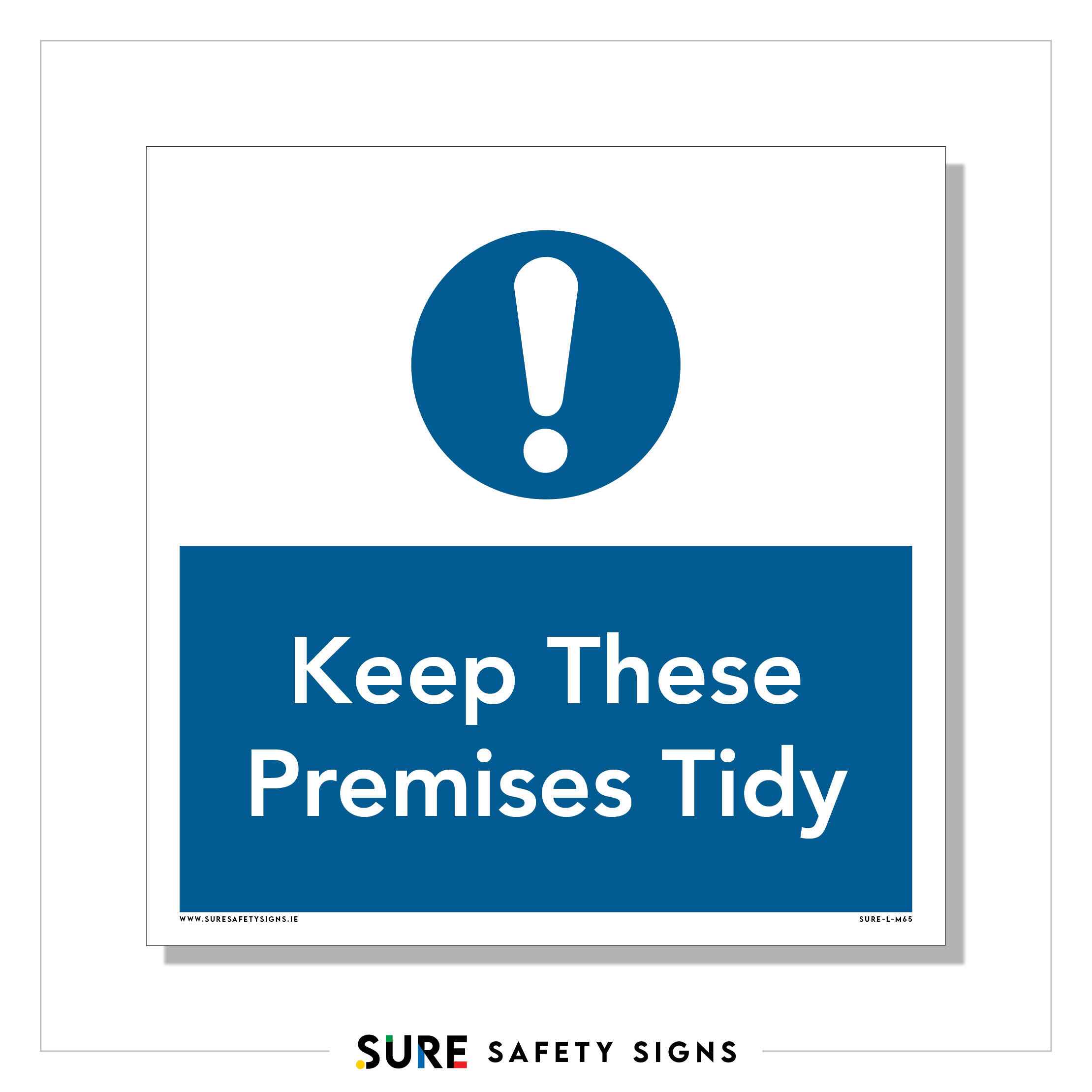 Keep Premises Tidy | Sign — Sure Safety Signs
