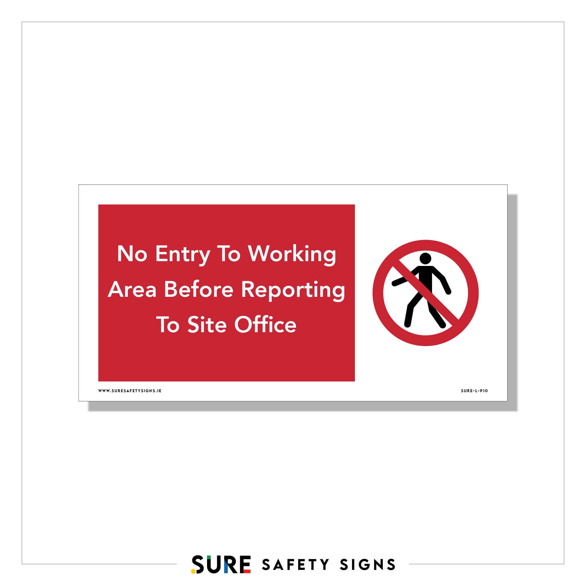 No Entry To Working Area Before Reporting To Site Office Sign — Sure ...