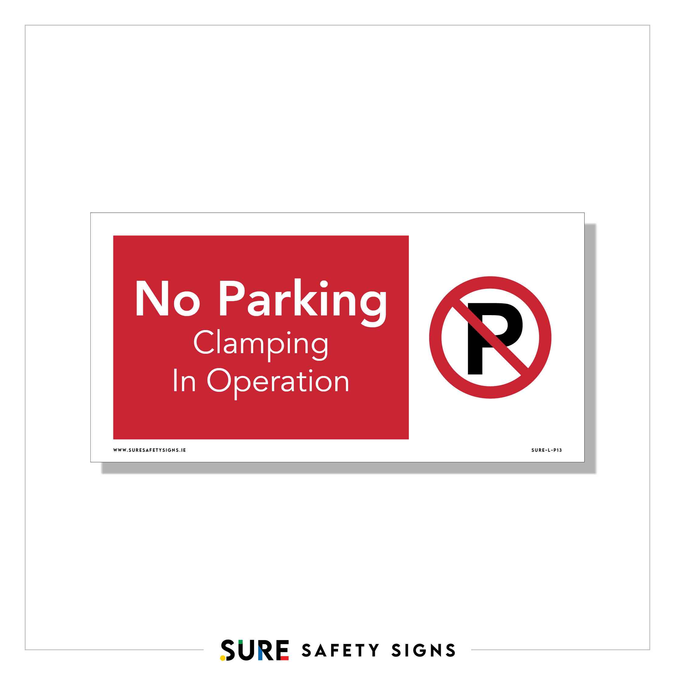 No Parking Clamping In Operation Sign — Sure Safety Signs