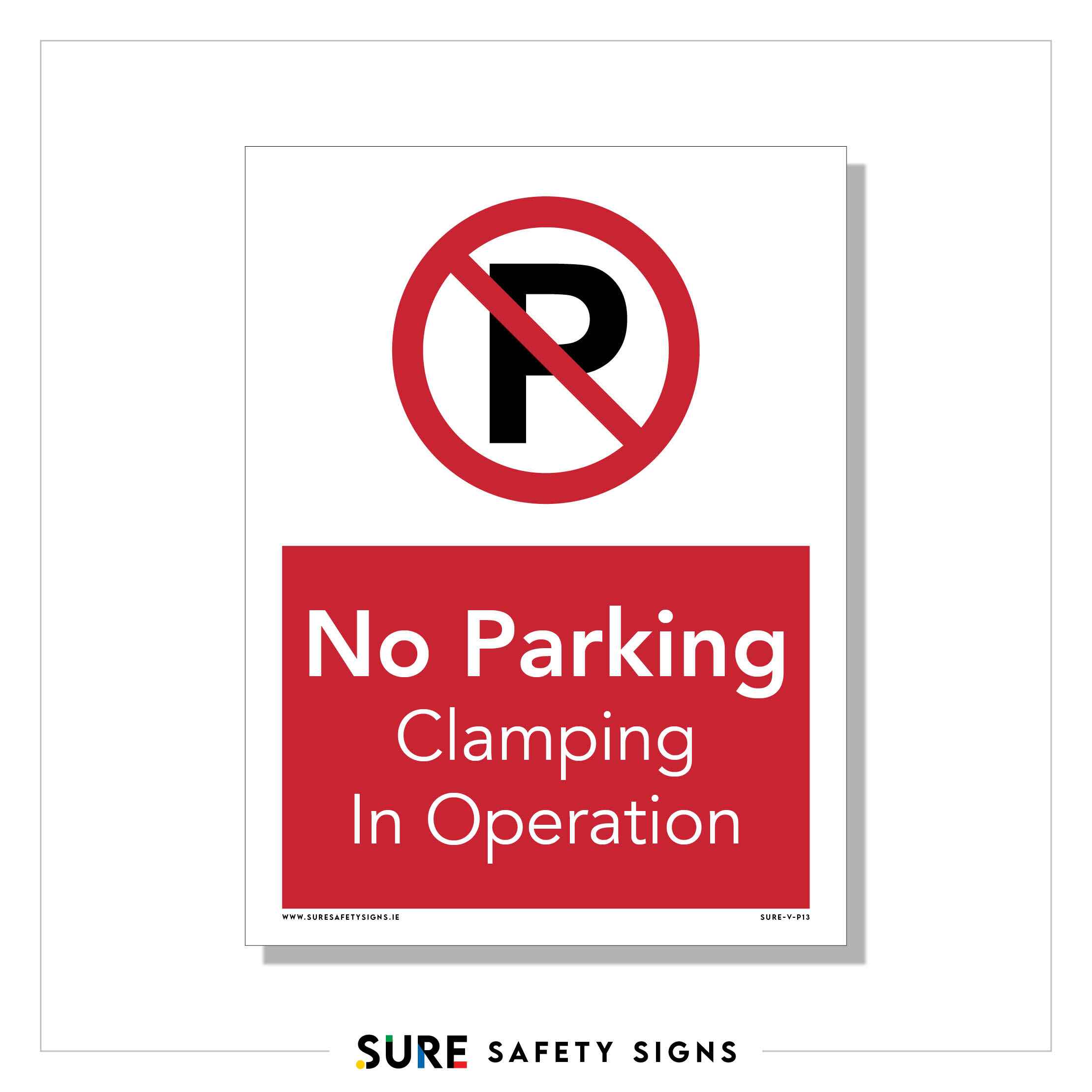 No Parking Clamping In Operation Sign — Sure Safety Signs